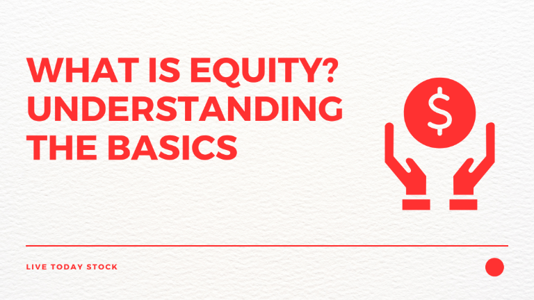 What is Equity? Understanding the Basics | LiveTodayStock