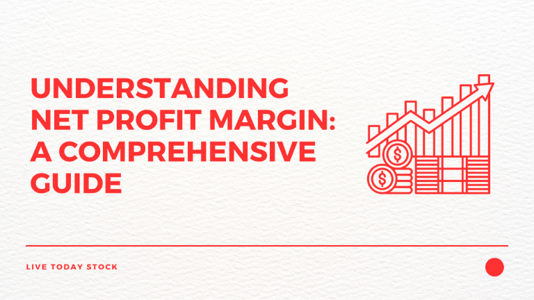 Understanding Net Profit Margin: A Comprehensive Guide | LiveTodayStock